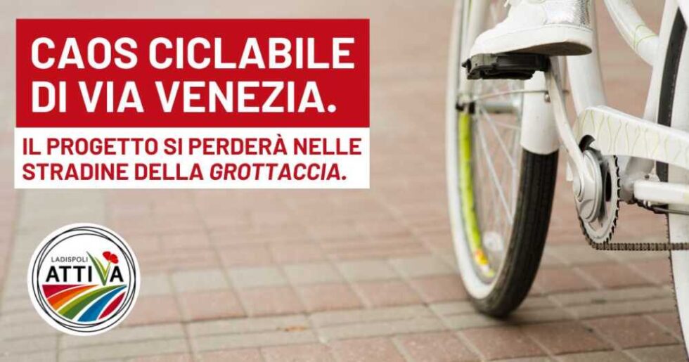 Ladispoli Attiva sulla ciclabile: "Caos in via Venezia, il progetto si ...